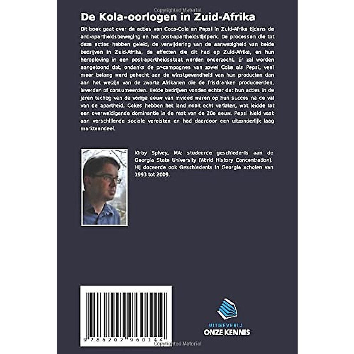 De Kola-oorlogen in Zuid-Afrika: Cokes vs. Pepsi in het Anti-Apartheids-tijdperk (Dutch Edition)