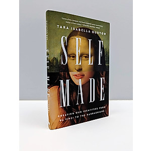Self-Made: Creating Our Identities from Da Vinci to the Kardashians