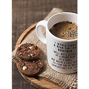 Classic Mugs I Would Fight A Bear For Brother Funny Coffee Mug Graduation Gift for Brother from Sister Sibling Mom Dad Friend Gifts for Brother Christmas Birthday Fun Cup For Bro Men Him Guy Gag Gift
