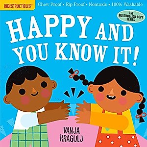 Indestructibles: Happy and You Know It!: Chew Proof · Rip Proof · Nontoxic · 100% Washable (Book for Babies, Newborn Books, Safe to Chew)