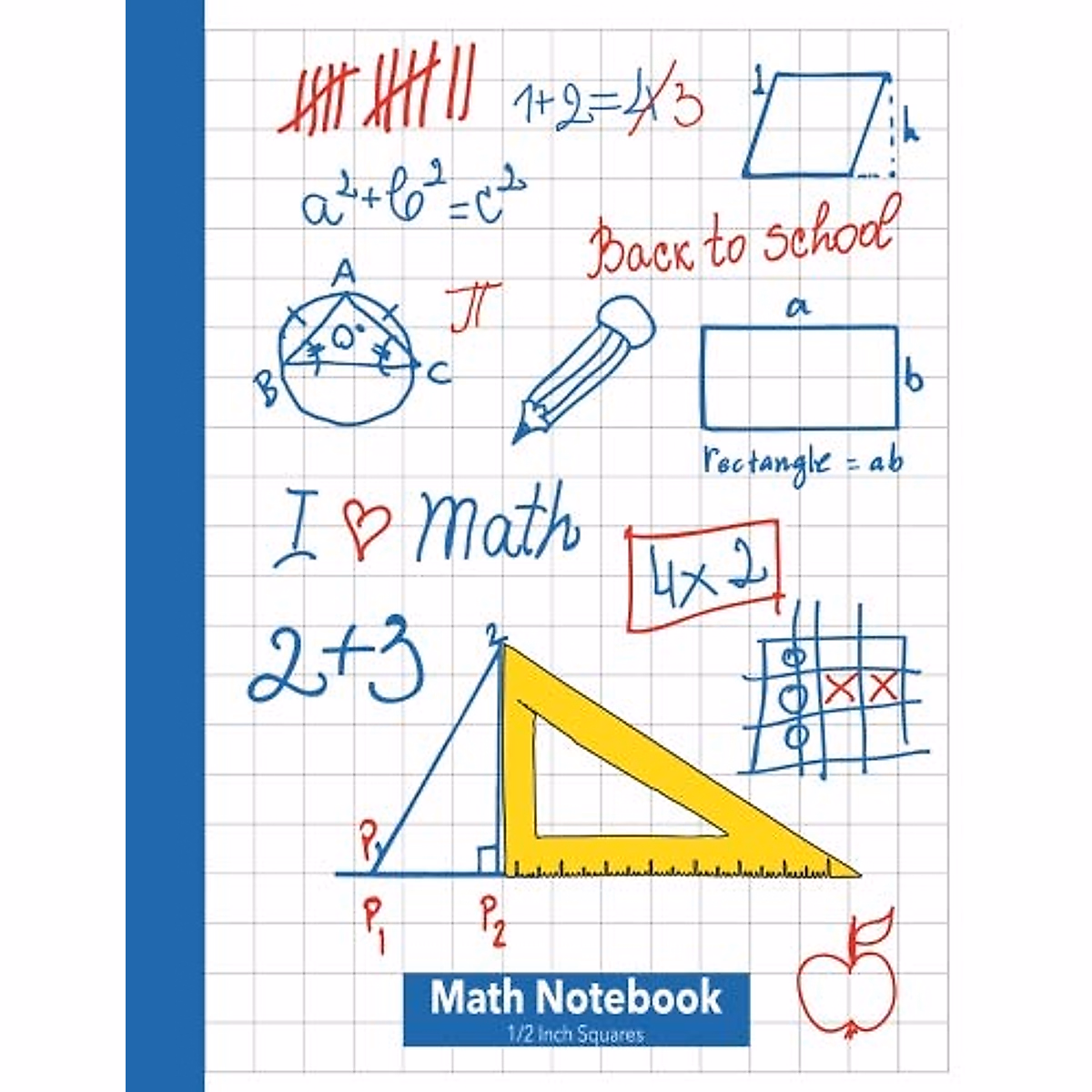 Math Notebook 1/2 Inch Squares: Lined Graph Paper Composition Notebook [Large 8.5X11] 2 squares per inch