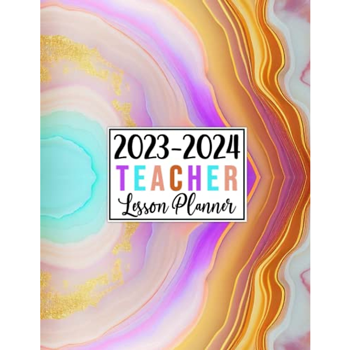 Teacher Lesson Planner 2023-2024: Large Weekly and Monthly Teacher Organizer Calendar | Lesson Plan Grade and Record Books for Teachers (Cute Rainbow Cover)