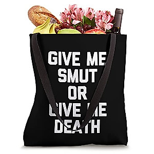 Give Me Smut Or Give Me Death - Funny Banned Books Reading Tote Bag