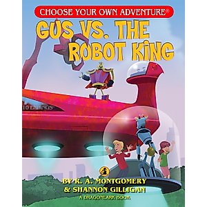 Gus Vs. the Robot King (Choose Your Own Adventure - Dragonlark) (Choose Your Own Adventure: Dragonlarks)