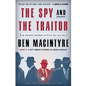 The Spy and the Traitor: The Greatest Espionage Story of the Cold War