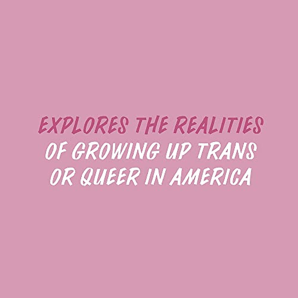 Young Queer America: Real Stories and Faces of LGBTQ+ Youth