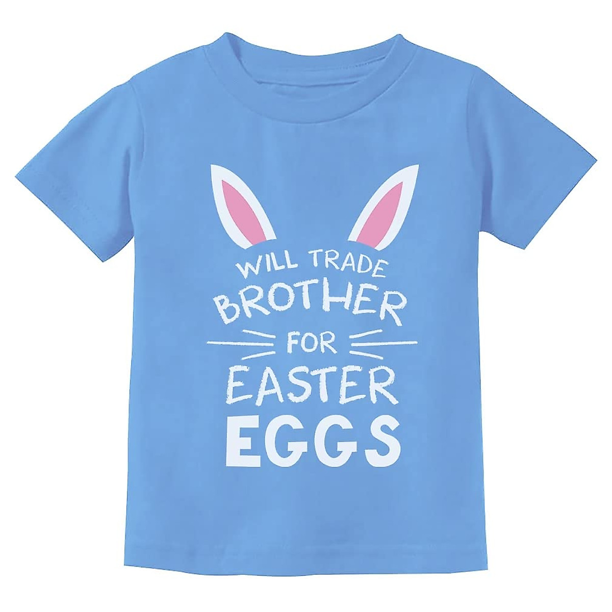 Will Trade Brother for Easter Eggs Funny Siblings Kids Easter's T-Shirt 6 Months California Blue