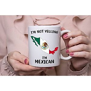 Funny Mexico Pride Coffee Mugs, I'm Not Yelling I'm Mexican Mug, Gift Idea for Mexican Men and Women Featuring the Country Map and Flag, Proud Patriot Souvenirs and Gifts