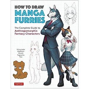 How to Draw Manga Furries: The Complete Guide to Anthropomorphic Fantasy Characters (750 illustrations)