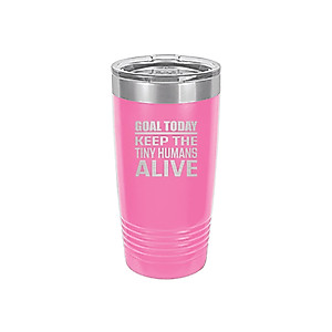 Rogue River Tactical Funny Mom Goal Today Keep The Tiny Humans Alive 20 Oz. Travel Tumbler Mug Cup w/Lid Vacuum Insulated Hot or Cold Mother's Day Gift (Pink)