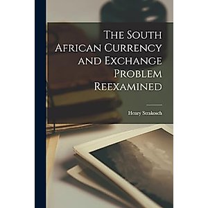The South African Currency and Exchange Problem Reexamined