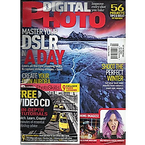 DIGITAL PHOTO, FEBRUARY, 2016 ISSUE # 203 (MASTER YOUR DSLR IN A DAY)