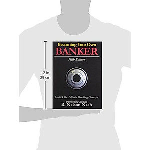 Becoming Your Own Banker: Unlock the Infinite Banking Concept