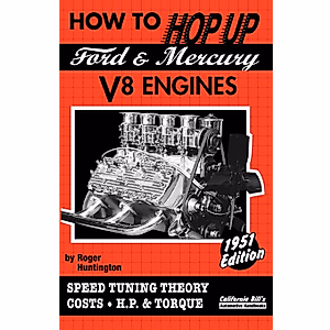 How to Hop Up Ford & Mercury V8 Engines:: Speed Tuning Theory, Costs, H.P. & Torque