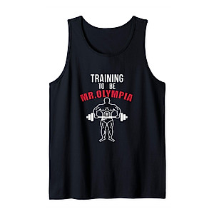 Training To be Mr. Olympia Workout T shirt Tank Top