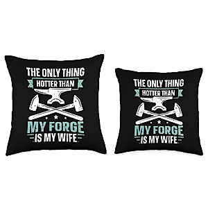Forging Anvil T-Shirts & Funny Blacksmith Gifts The Only Thing Hotter Than My Forge is My Wife Blacksmith Throw Pillow, 18x18, Multicolor