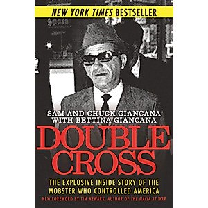 Double Cross: The Explosive Inside Story of the Mobster Who Controlled America