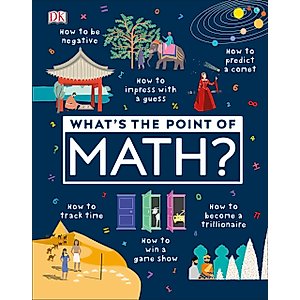 What's the Point of Math? (DK What's the Point of?)