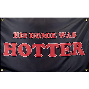 snatelows Snatelows His Homie Was Hotter Flag 4x6ft for Girls Cool Girl Banner for Bedroom Room Wall Meme Flags with 4 Brass Grommets. (Black-4x6)