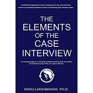 The Elements of the Case Interview: A training program to develop problem-solving skill and habits of communication that are above the bar