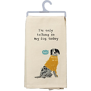 Primitives by Kathy Decorative Kitchen Towel - I'm Only Talking to My Dog Today