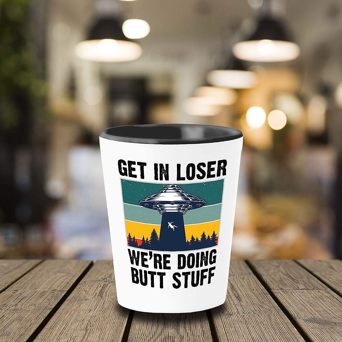 UFO Funny Alien Shot Glass 1.5oz - Get In Loser - Alien Unidentified Flying Object Unknown Outer Space Movie Evil Lady Girls For Women Men