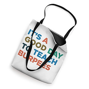 It's A Good Day To Teach - Gym Workout Coach Burpees Tote Bag