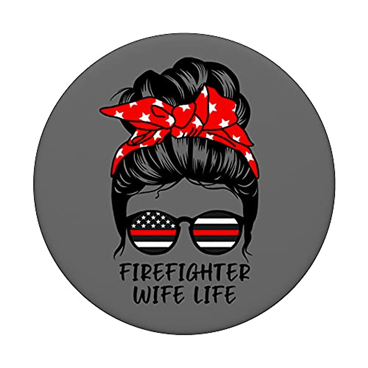 Firefighter Wife Life Messy Bun Hair Funny Firefighter Wife PopSockets PopGrip: Swappable Grip for Phones & Tablets