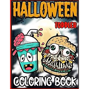 Halloween Toddler Colloring Book: 30 Cute And Creepy Halloween Food illustration To color For Toddler And Children Ages 1-3