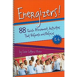 Energizers!: 88 Quick Movement Activities That Refresh and Refocus, K-6