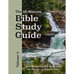 The 20-Minute Bible Study Guide - Volume 2: 26 Weeks of Self-Study Guided Questions (see description for which books of the Bible are included in this volume) (The 20-Minute Bible Study Guides)