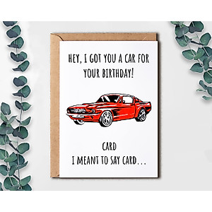 EruditeGifts I Got You A Car For Your Birthday - Card I Meant To Say Card - Birthday Card - Funny Car Lover Birthday Card - Birthday Card For Him