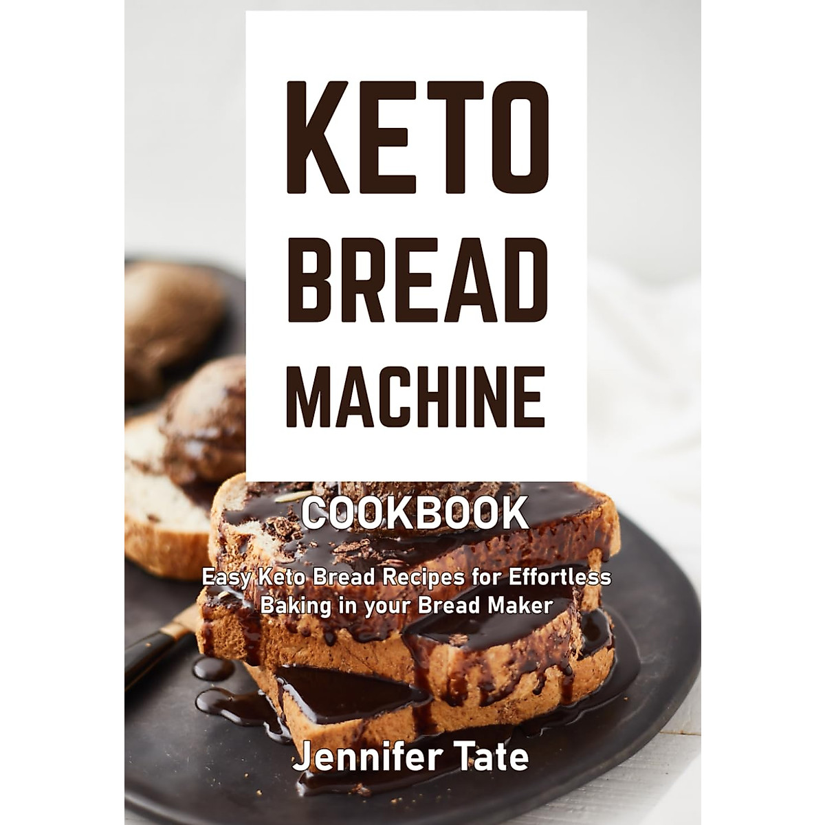 Keto Bread Machine Cookbook: Easy Keto Bread Recipes for Effortless Baking in Your Bread Maker (black & white interior)