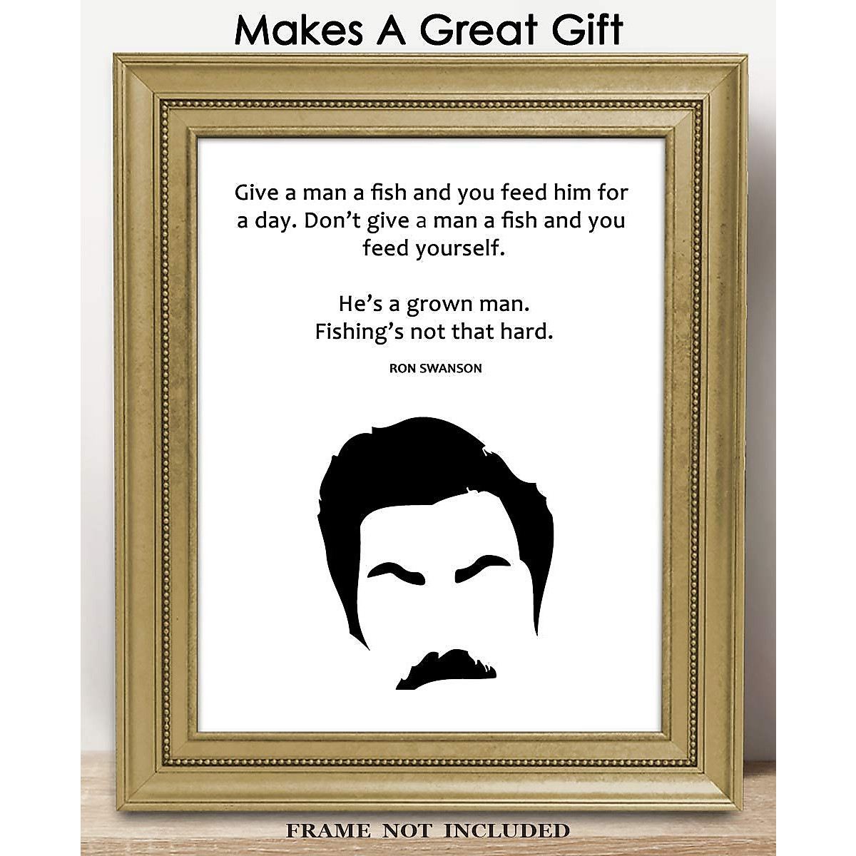 "Give a Man a Fish" Ron Swanson Funny Motivational Quote: 11x14 Unframed Funny Wall Art Prints for Home, Office, Dorm, Studio, Living Room & Man Cave Room Decor - Creative Housewarming Gift Idea
