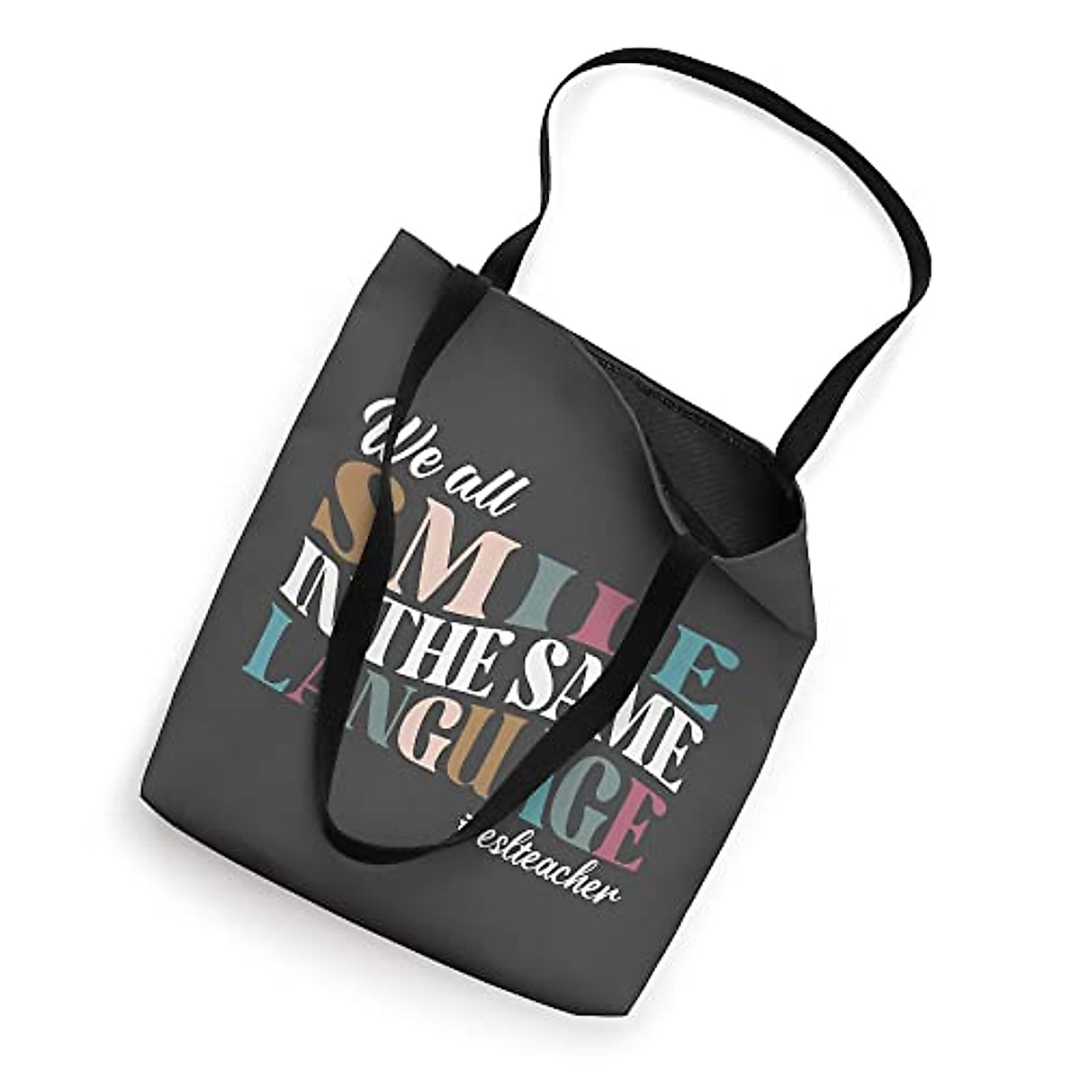 We All Smile In The Same Language ESL Teachers Tote Bag