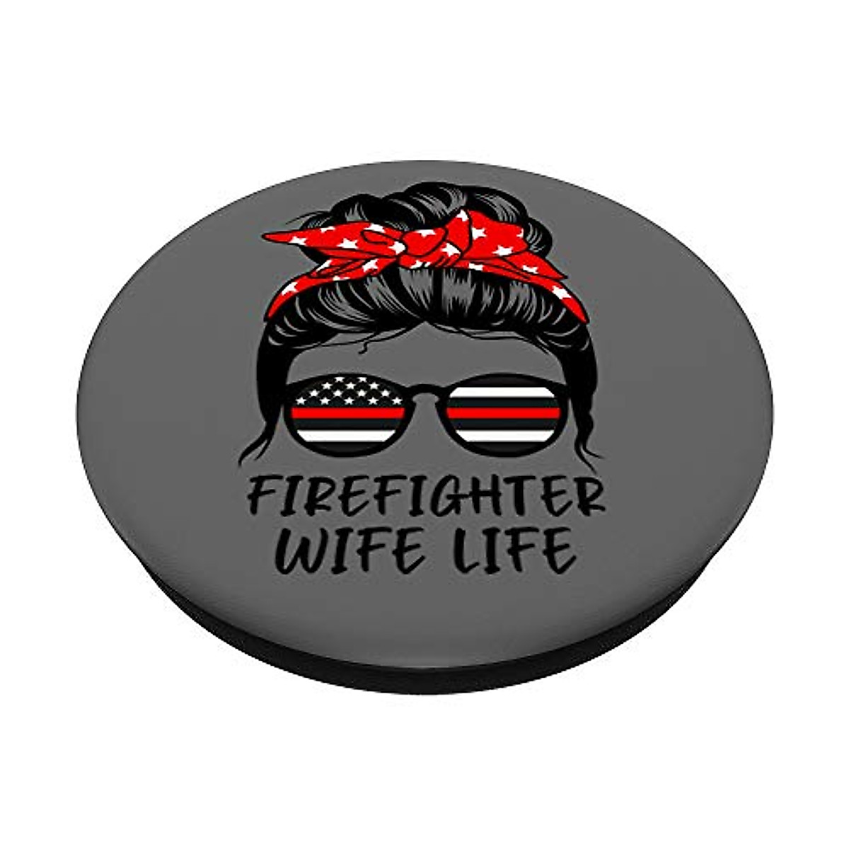 Firefighter Wife Life Messy Bun Hair Funny Firefighter Wife PopSockets PopGrip: Swappable Grip for Phones & Tablets