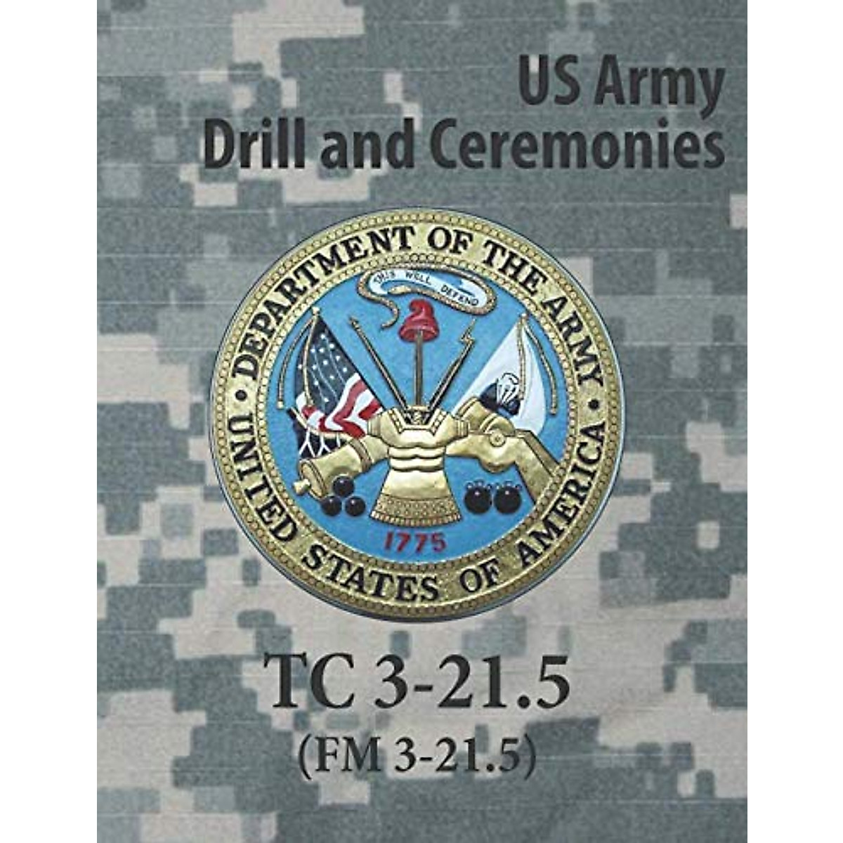 Drill and Ceremonies TC 3-21. 5