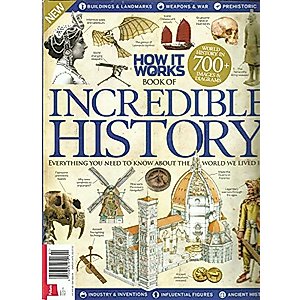 HOW IT WORKS, BOOK OF INCREDIBLE HISTORY, 2017 (WORLD HISTORY IN 700 + IMAGES &