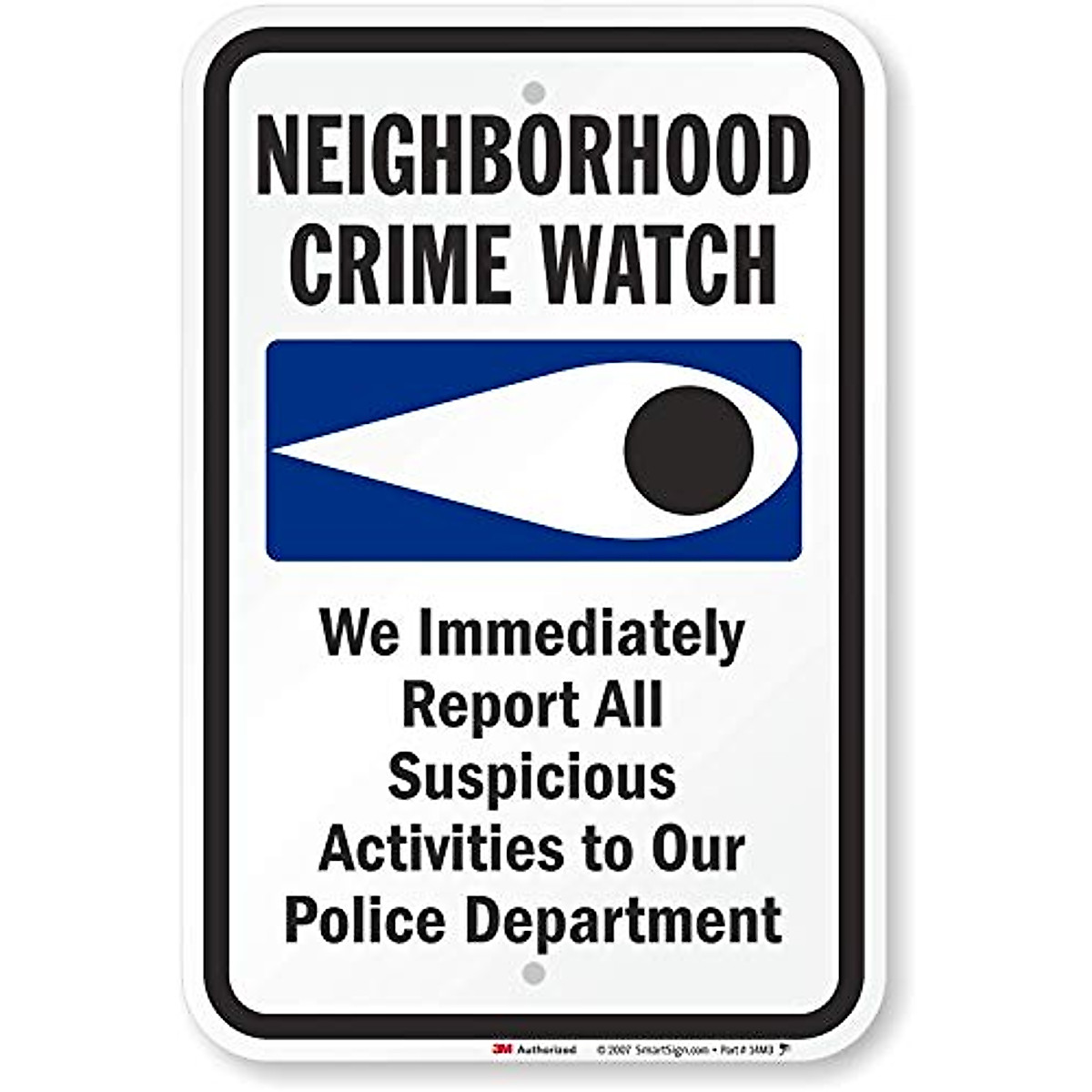 "Neighborhood Crime Watch - We Immediately Report All Suspicious Activities to Police" Sign by SmartSign | 12" x 18" 3M Engineer Grade Reflective Aluminum