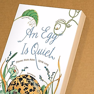 An Egg Is Quiet: (Picture Book, Kids Book about Eggs) (Sylvia Long)