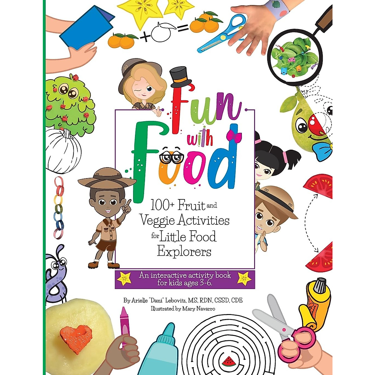 Fun With Food: 100+ Fruit and Veggie Activities for Little Food Explorers - An Interactive Activity Book for Kids Ages 3-6 (Growing Adventurous Eaters)