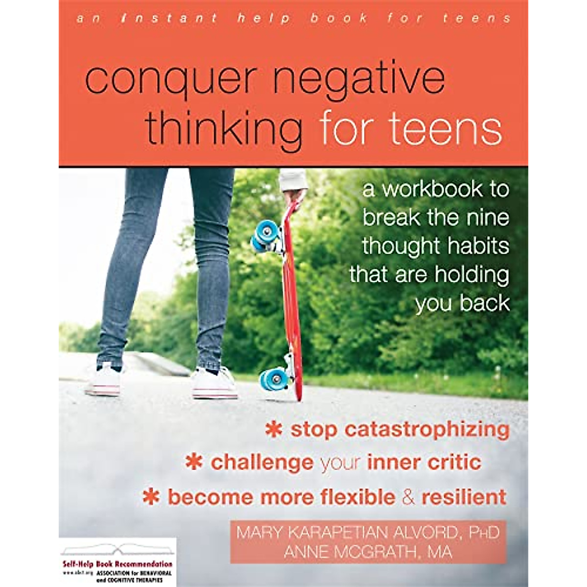 Conquer Negative Thinking for Teens: A Workbook to Break the Nine Thought Habits That Are Holding You Back
