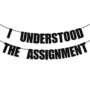I Understood The Assignment Banner, I am Done / Congrats Grad Bunting Sign, Class of 2023 Graduation Party Decoration Supplies, Black Glitter
