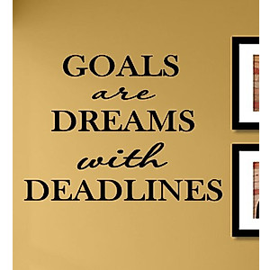 Goals are Dreams with Deadlines Vinyl Wall Decals Quotes Sayings Words Art Decor Lettering Vinyl Wall Art Inspirational Uplifting