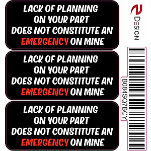 3pcs Lack of planning on your part does not constitute an emergency on mine funny hard hat/helmet vinyl decal sticker