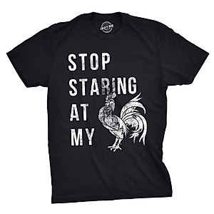 Mens Stop Staring at My Cock Tshirt Funny Sarcastic Chicken Tee Funny T Shirts Cool Adult Humor T Shirt Novelty Tees for Guys Black M