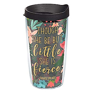 Tervis Though She Be But Little She is Fierce Made in USA Double Walled Insulated Tumbler, 16 oz, Clear