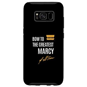 Galaxy S8 Bow To The Greatest Marcy Of All Time First Given Name Case