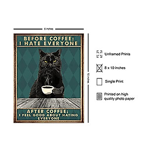 Black cat Wall Art & Decor - Cat Room Decor - Cat Themed Gifts - Cat Lady Gifts for Women Men - Funny Quotes - Coffee Decor - Kitchen Art - Cute Cat Lover Gift - Cafe Wall Art - UNFRAMED 8x10