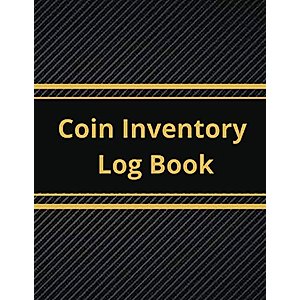 Coin Inventory Log Book: A Coin Ledger And Collectors Book .Collection Organizing Coin Books For Collectors. Notebook to Keep Track Of Your Coins
